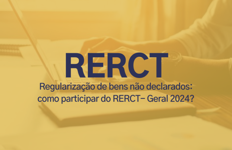 Regularização de bens não declarados: como participar do RERCT- Geral ...